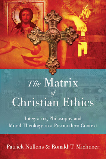 The Matrix of Christian Ethics – Koorong