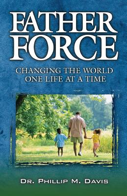Father Force: Changing the World One Life At a Time – Koorong