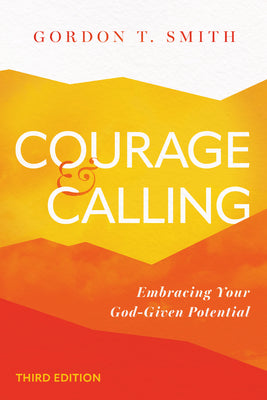Courage and Calling (2nd Edition): Embracing Your God-Given Potential ...