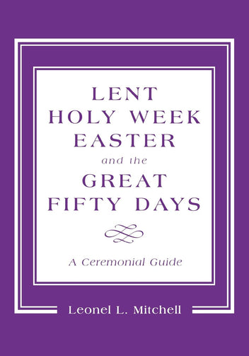 Lent, Holy Week, Easter, and the Great Fifty Days – Koorong